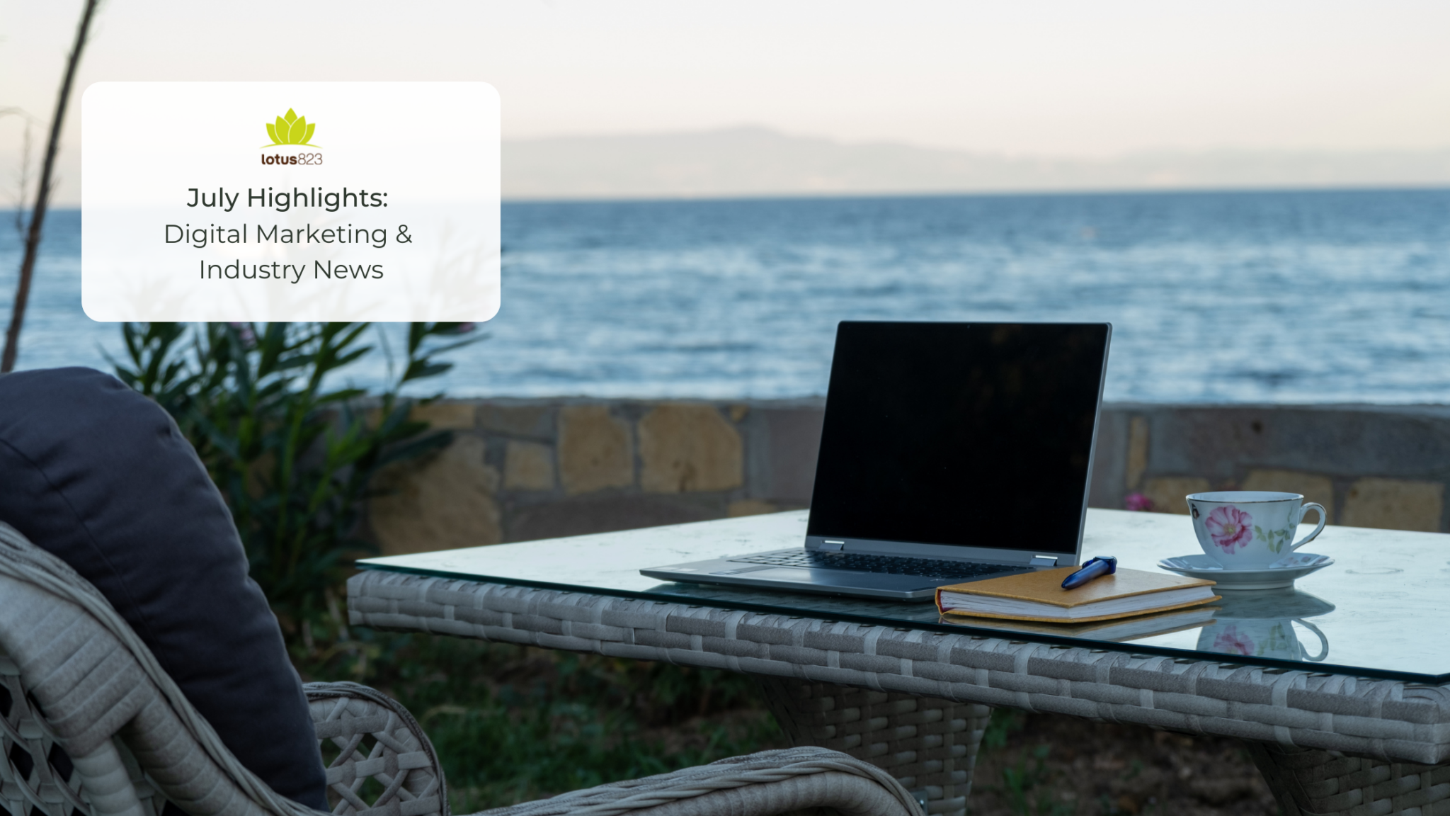 July Highlights: Digital Marketing & Industry News